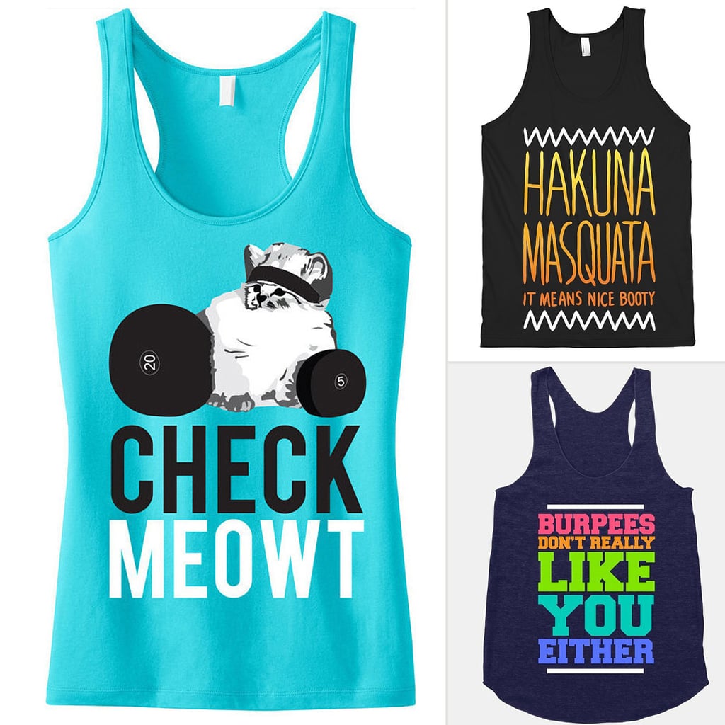 Funny Fitness Tanks And T Shirts POPSUGAR Fitness